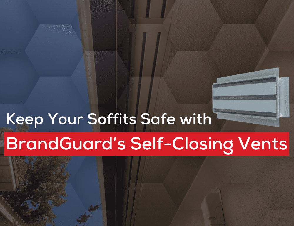 Keep Your Soffit Vents Safe. | BrandGuard Vents